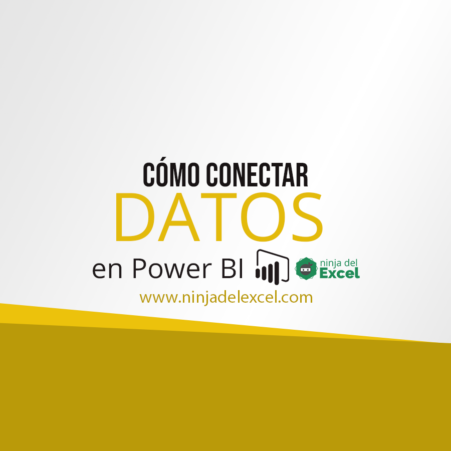 Cómo Conectar Datos en Power BI - Ninja del Excel