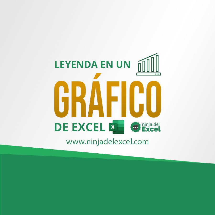 Cómo Trabajar Con La Leyenda En Un Gráfico De Excel Ninja Del Excel