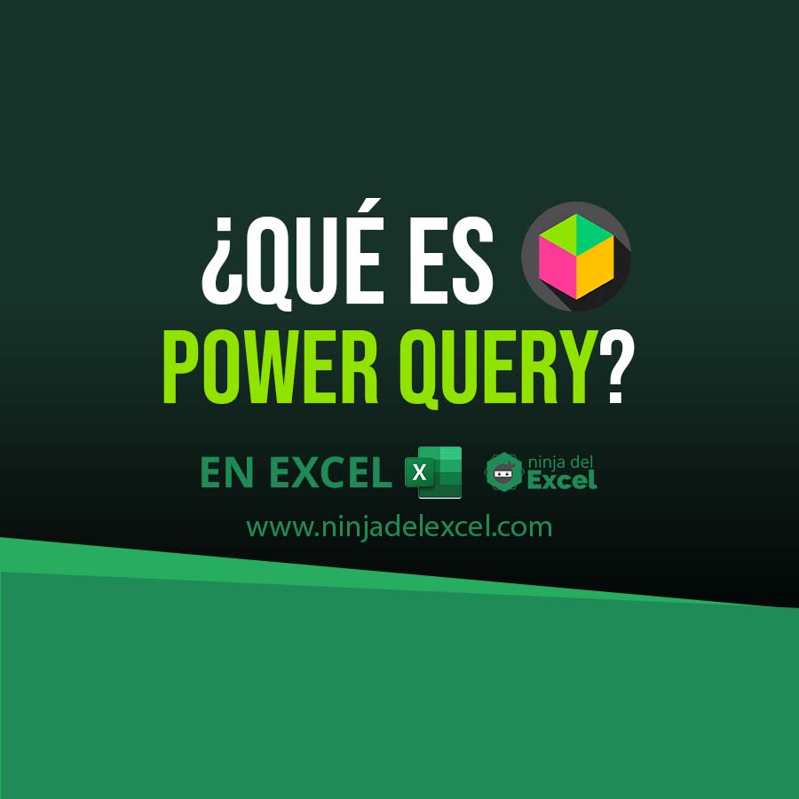 ¿Qué es Power Query en Excel? - Ninja del Excel