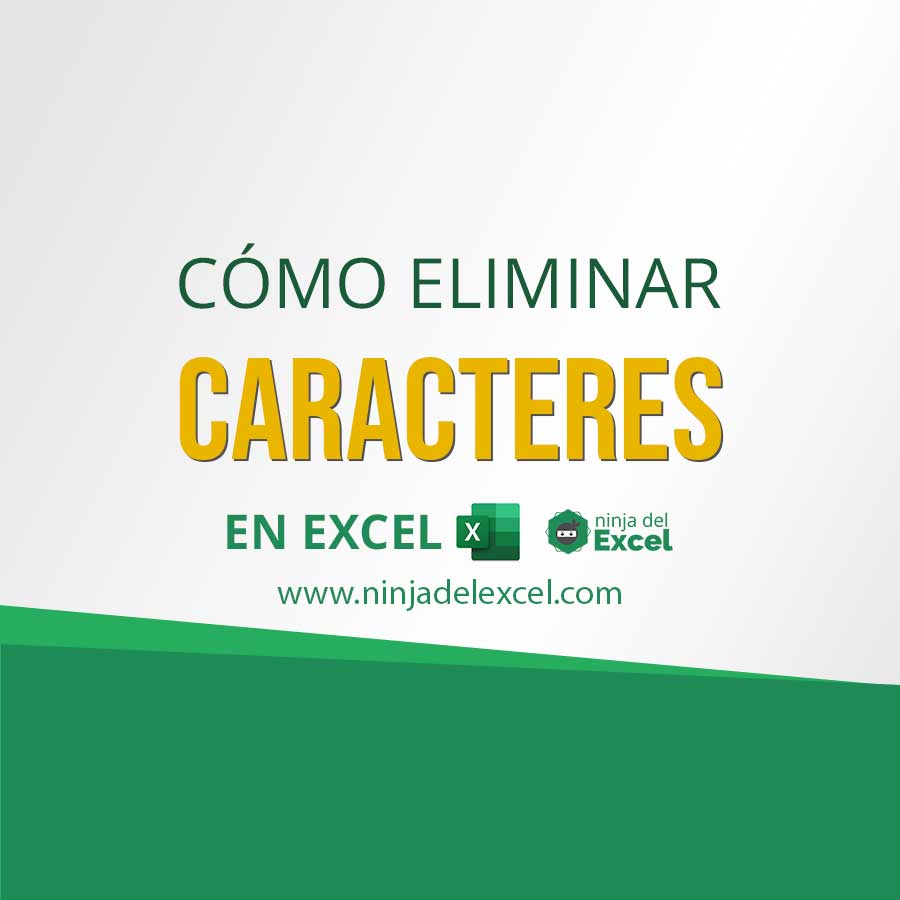 Cómo Eliminar Caracteres en Excel - Ninja del Excel Cómo Eliminar Caracteres en Excel - Ninja del Excel
