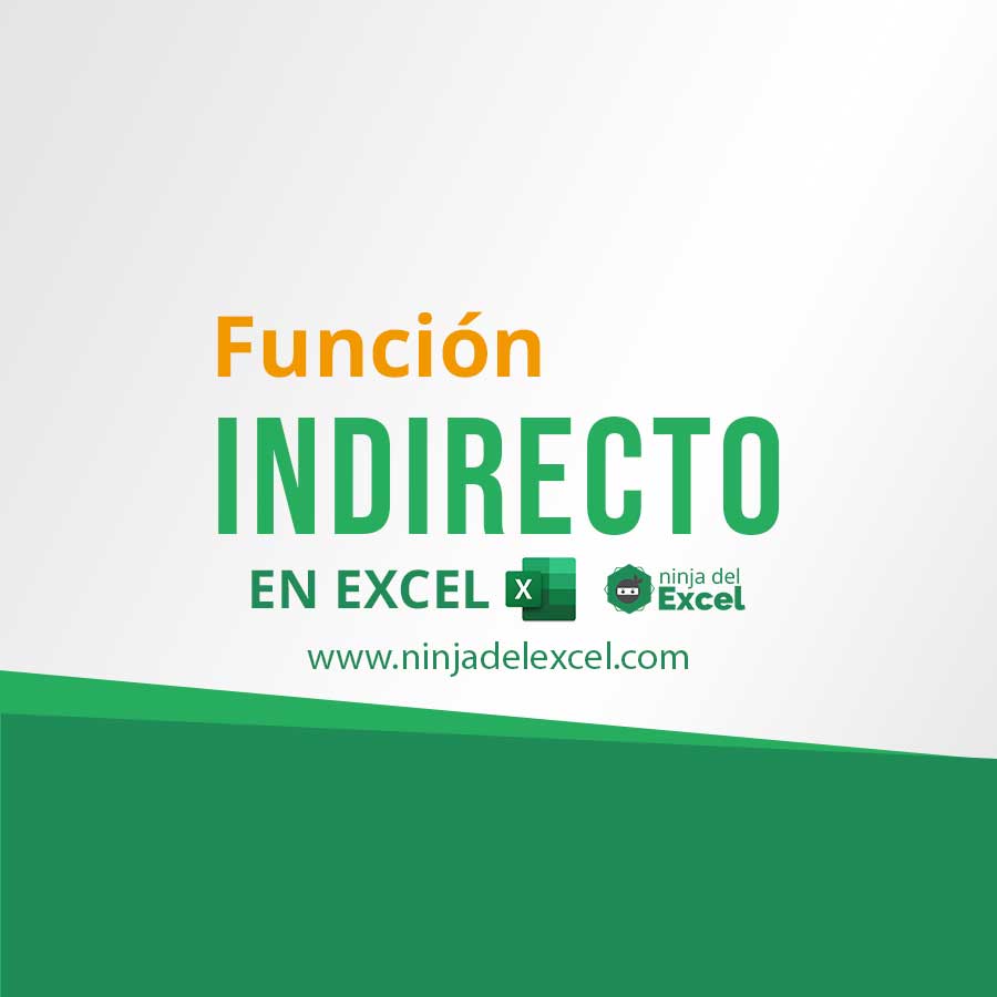 Función INDIRECTO en Excel. Paso a paso - Ninja del Excel