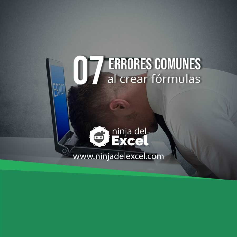 07 Errores Comunes al Crear Fórmulas en Excel - Ninja del Excel