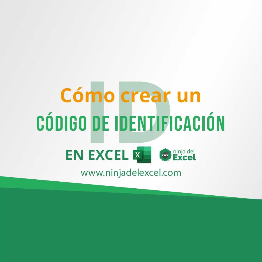Cómo Crear Un Código de Identificación en Excel - Ninja del Excel