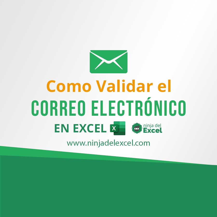 Como Validar el Correo Electrónico en Excel (Paso a Paso) - Ninja del Excel Como Validar el Correo Electrónico en Excel (Paso a Paso) - Ninja del Excel