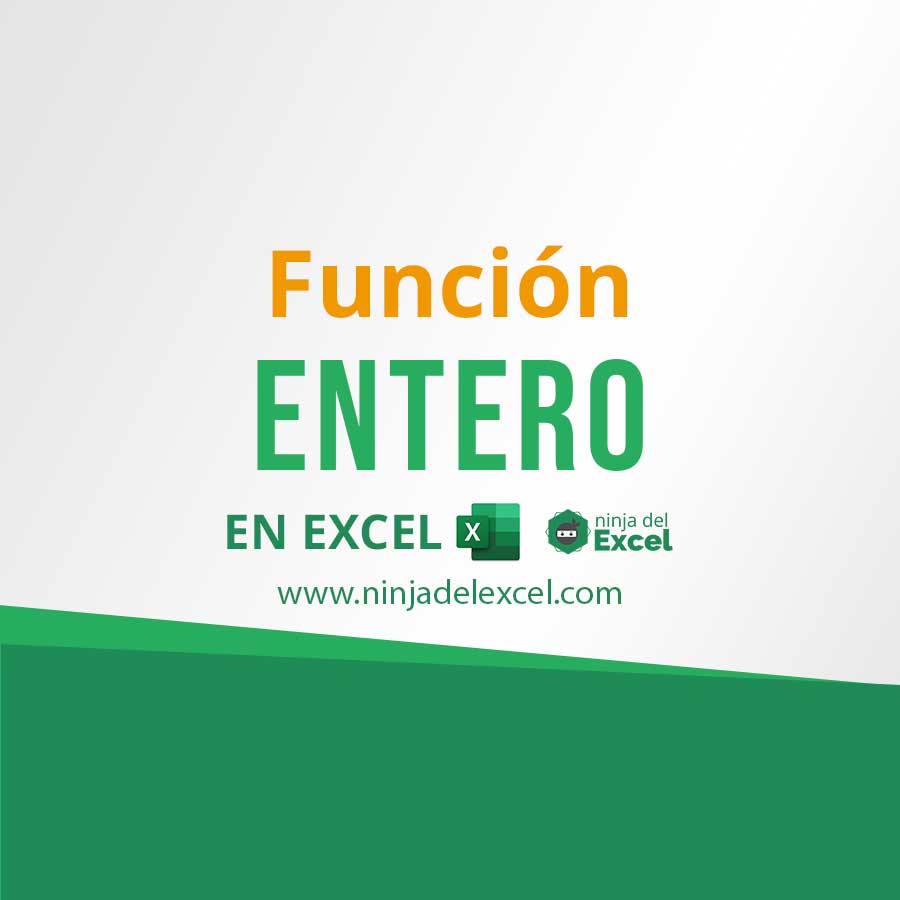 Función ENTERO en Excel - Ninja del Excel