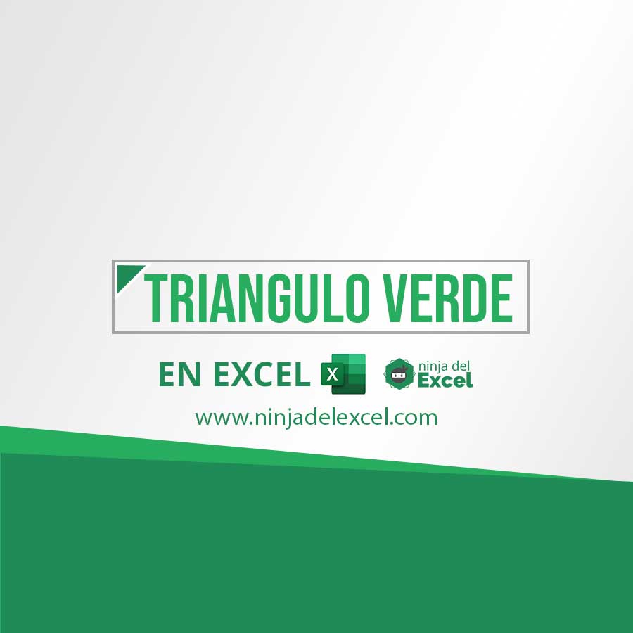 Como Corregir el Triangulo Verde en Excel - Ninja del Excel