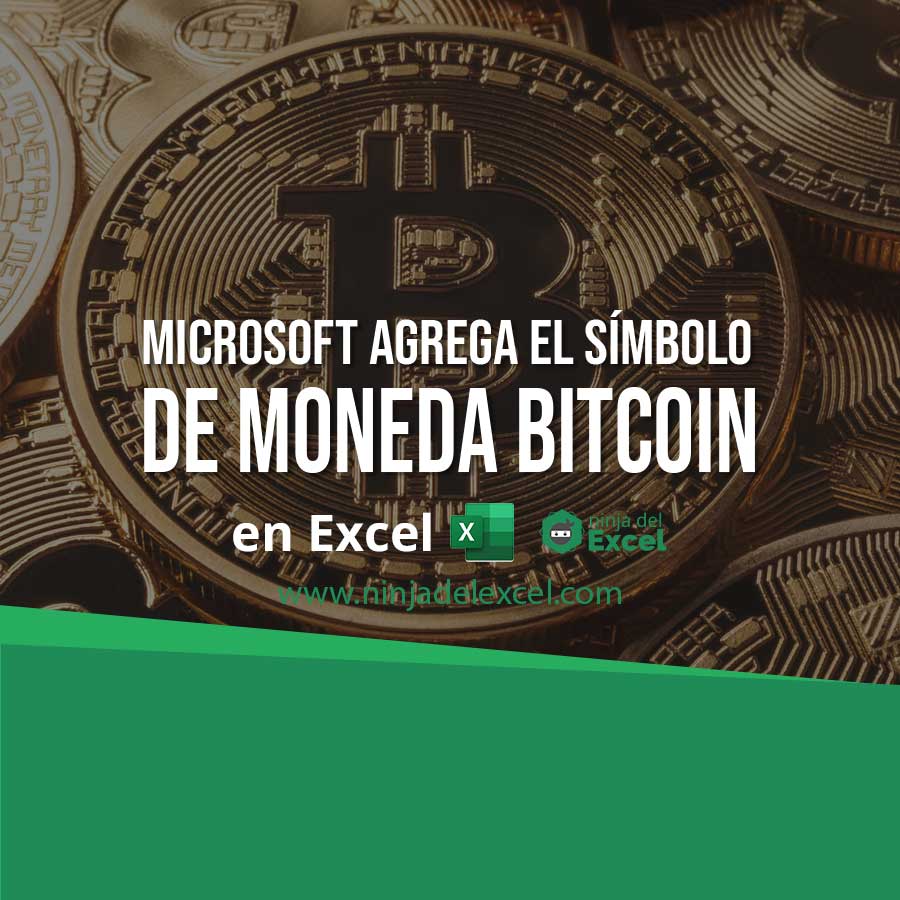 Microsoft Agrega el Símbolo de Moneda Bitcoin en Excel - Ninja del Excel