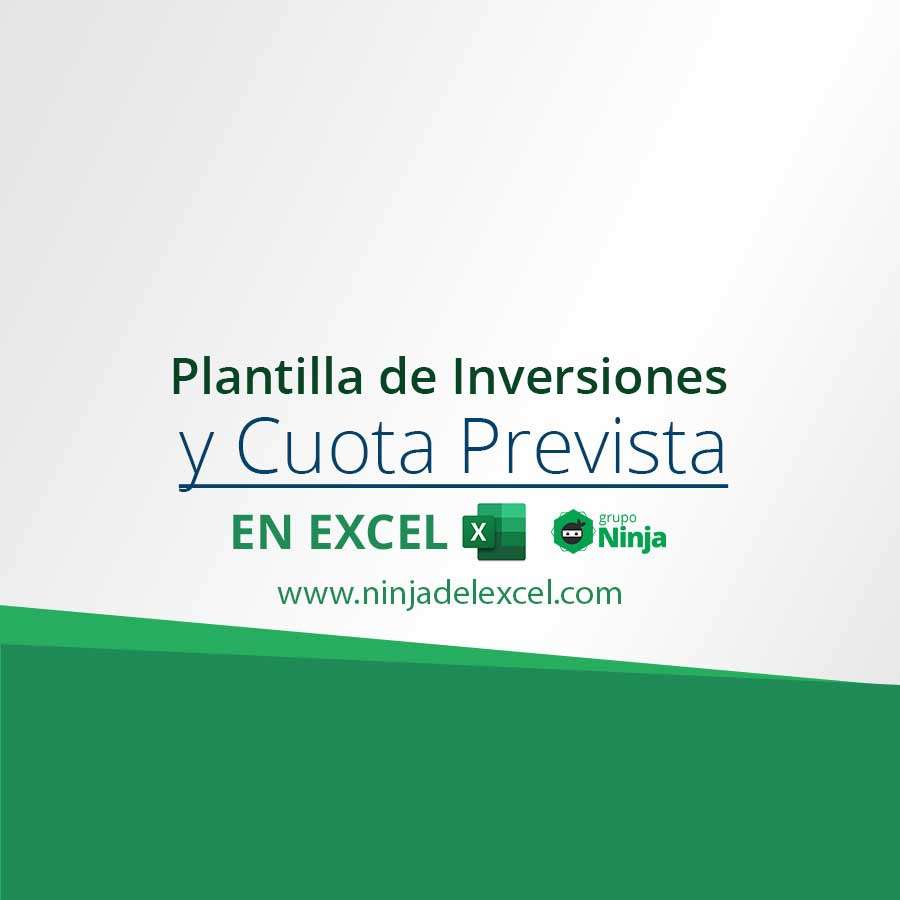 Plantilla de Inversiones y Cuota Prevista en Excel - Ninja del Excel
