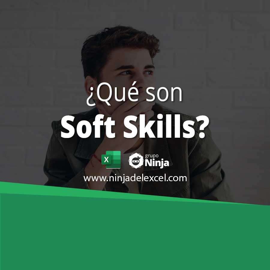 ¿Qué son Soft Skills? 20 principales Soft Skills - Ninja del Excel