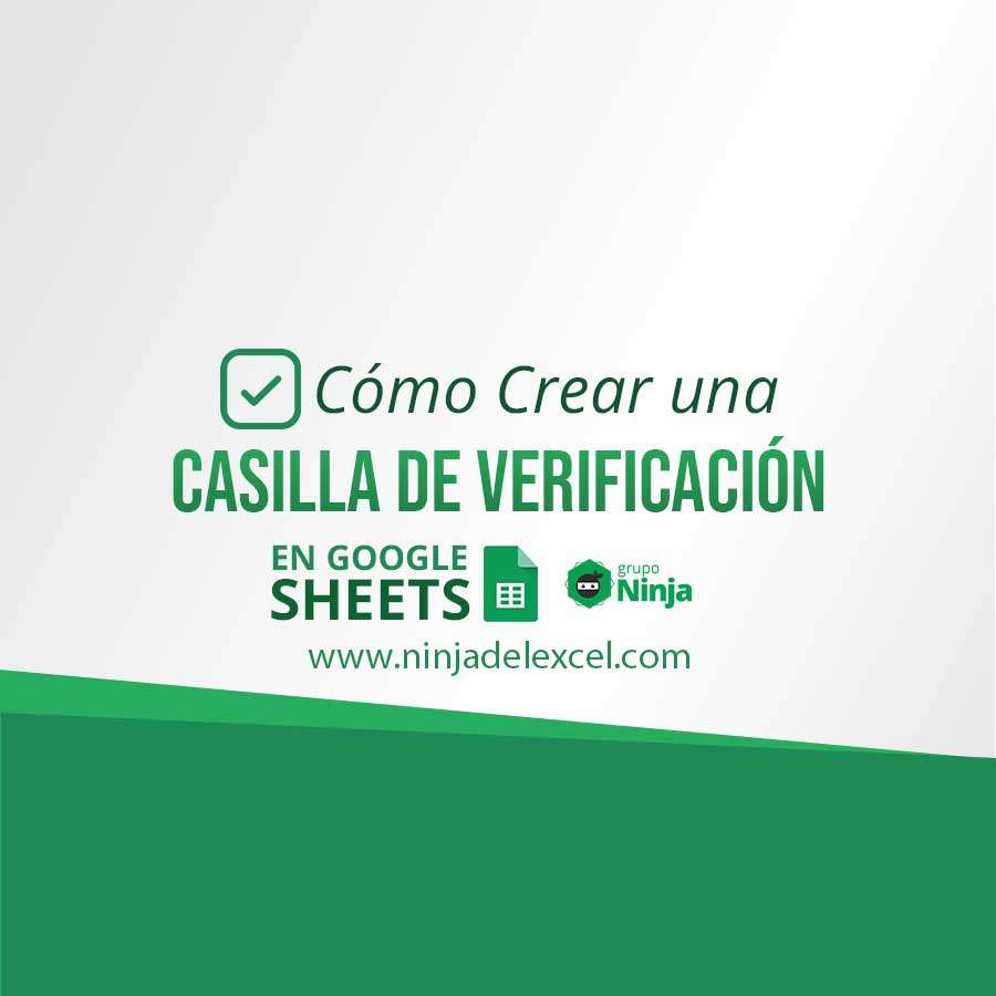 Cómo Crear una Casilla de Verificación en Google Sheets - Ninja del Excel
