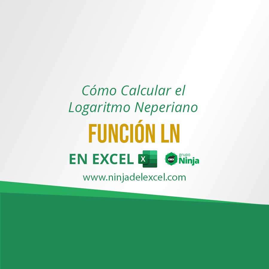 C mo Calcular El Logaritmo Neperiano En Excel Funci n LN Ninja Del Excel C mo Calcular El Logaritmo Neperiano En Excel Funci n LN Ninja Del Excel