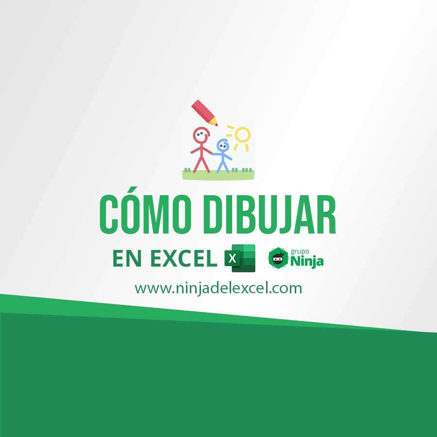 Cómo Dibujar en Excel - Ninja del Excel