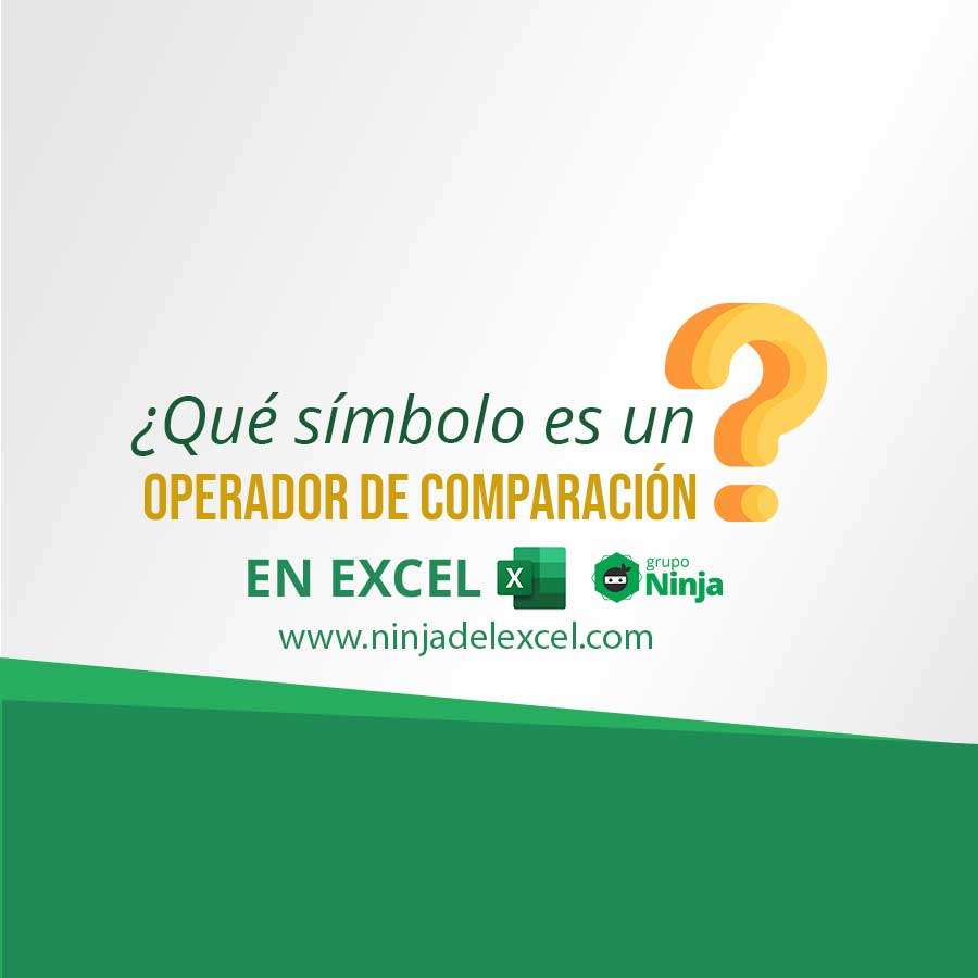 ¿Qué símbolo es un operador de comparación en Excel? - Ninja del Excel