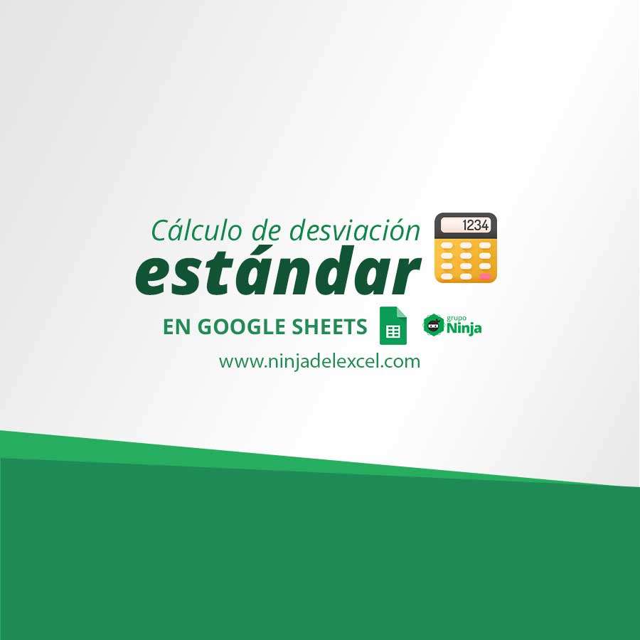 Cálculo de Desviación Estándar en Google Sheets - Ninja del Excel Cálculo de Desviación Estándar en Google Sheets - Ninja del Excel