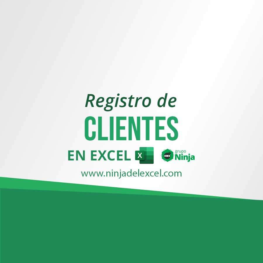 Registrar de Clientes de Excel - Ninja del Excel