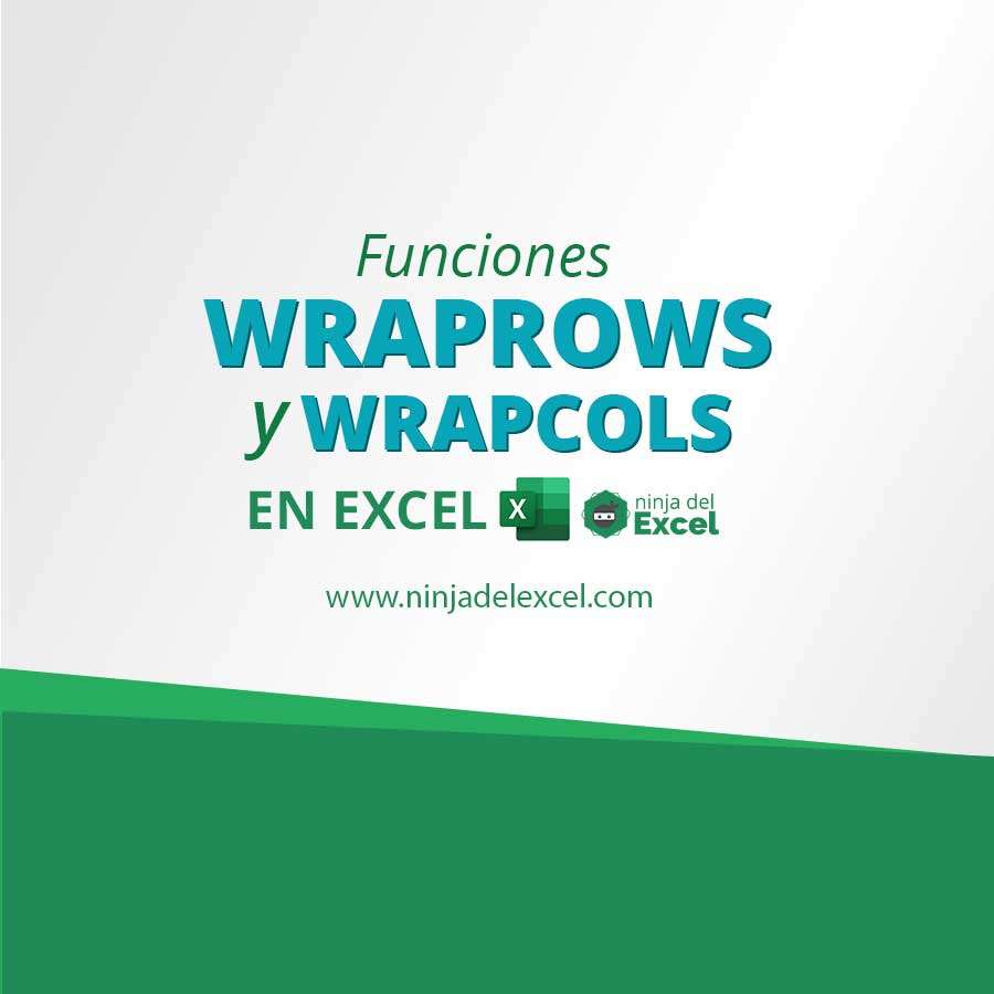 Funciones WRAPROWS y WRAPCOLS en Excel - Ninja del Excel Funciones WRAPROWS y WRAPCOLS en Excel - Ninja del Excel