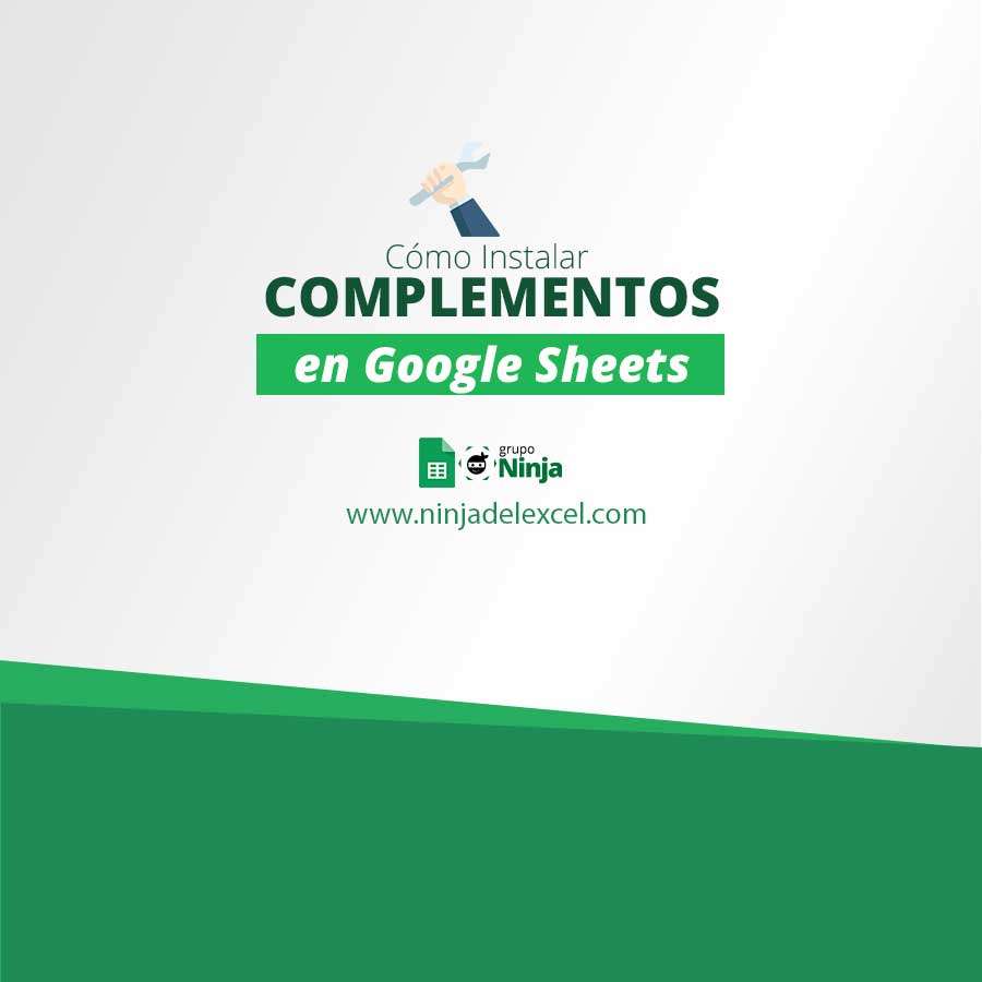 Cómo Instalar Complementos en Google Sheets - Ninja del Excel