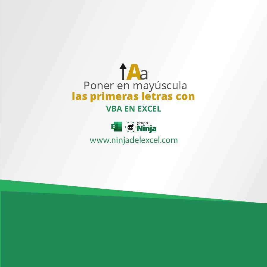 Poner en Mayúscula las Primeras Letras con VBA en Excel - Ninja del Excel Poner en Mayúscula las Primeras Letras con VBA en Excel - Ninja del Excel